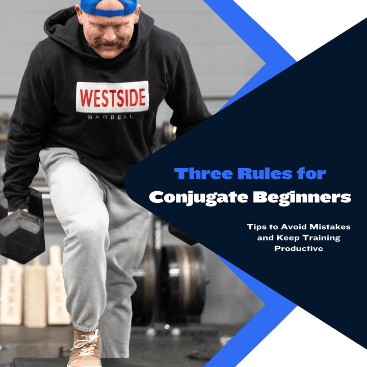 Three Rules for Conjugate Beginners | Westside Barbell